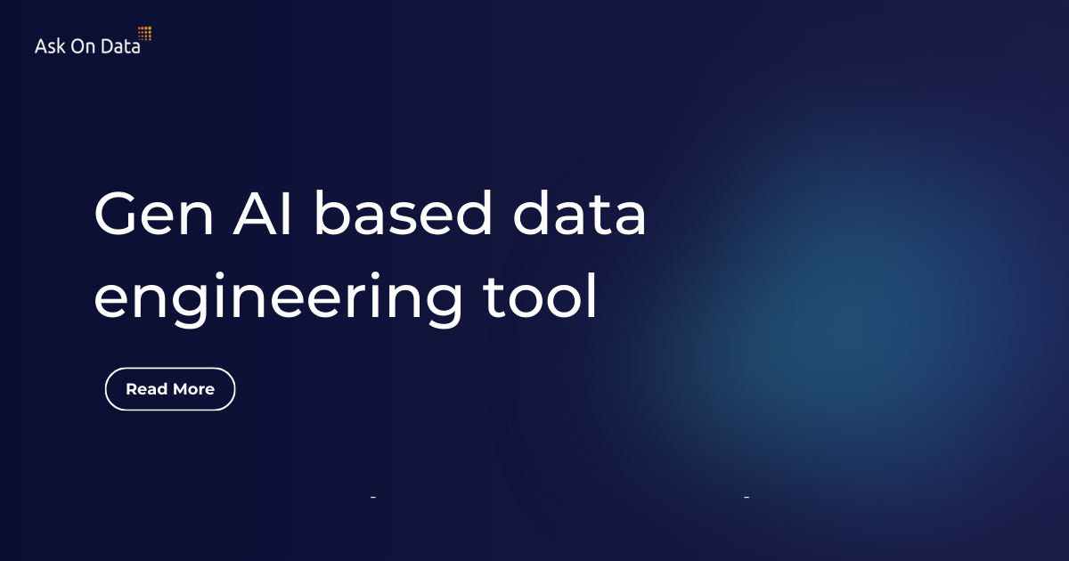 Gen AI based data engineering tool - Ask On Data